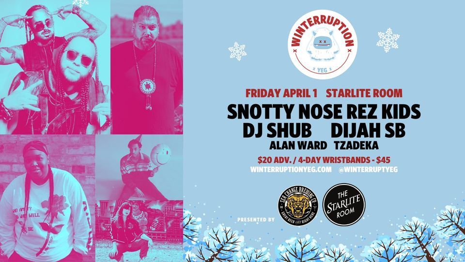 Snotty Nose Rez Kids/ DJ Shub/ DijahSB/ Alan Ward/ Tzadeka ...