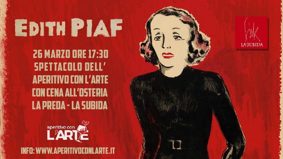 EDITH PIAF - spettacolo e cena a La Subida at La Subida (Cormons), Pavia Di Udine on 26th March ...