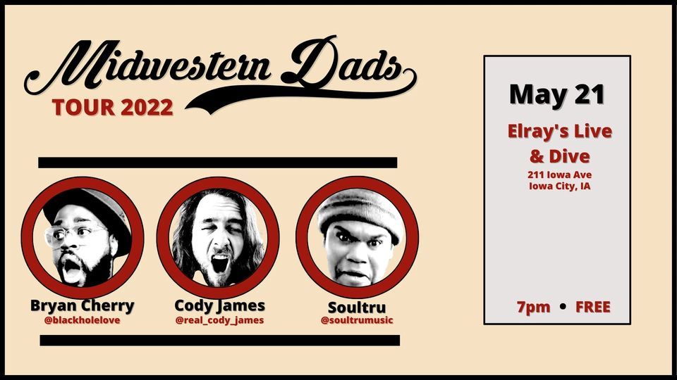 Soultru, Bryan Cherry, Cody James: Midwestern Dads Tour 2022 | Elrays ...