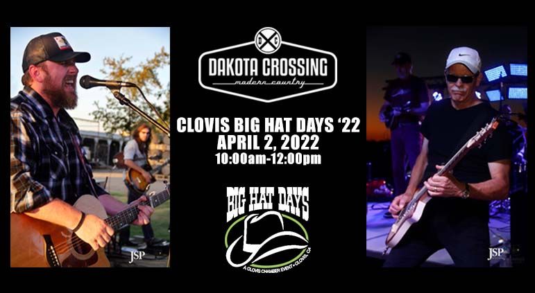 Dakota Crossing Live at Clovis Big Hat Days 22 | Big Hat Days, Clovis ...