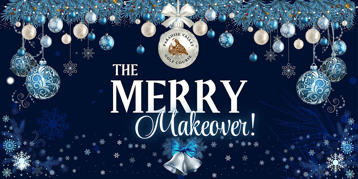 Merry Makeover Launch Party at Paradise Valley Golf Course at 3950 ...