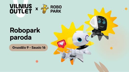 ROBOPARK – Robotai įsiveržia į Vilnius Outlet! at Vilnius Outlet on 9th ...