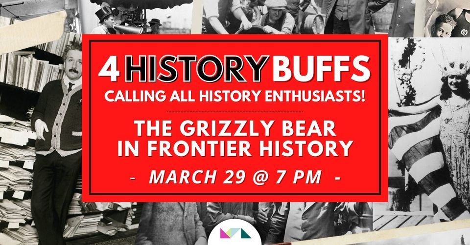 4HistoryBuffs: The Grizzly Bear in Frontier History at Missoula Public ...