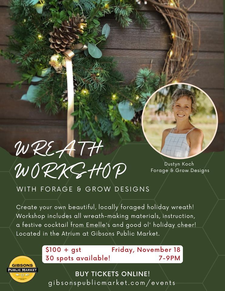 Holiday Wreath Workshop with Forage & Grow Designs | Gibsons Public Market | November 18, 2022