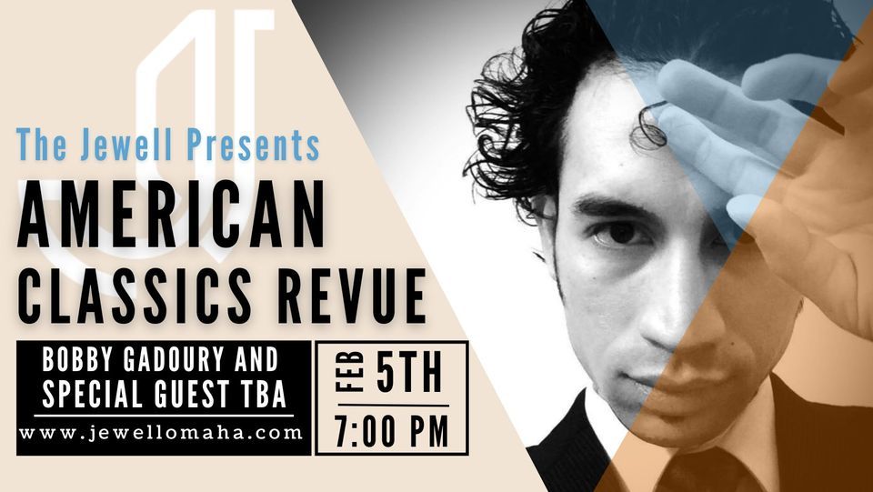 The Jewell Presents: American Classics Revue - Bobby Gadoury | The ...