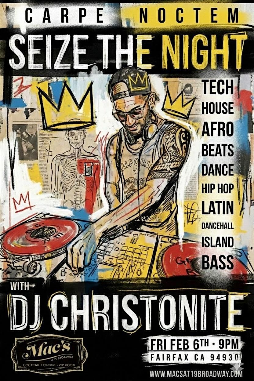 Carpe Noctem: Seize the Night with DJ Christonite at Macs at Mac's at ...