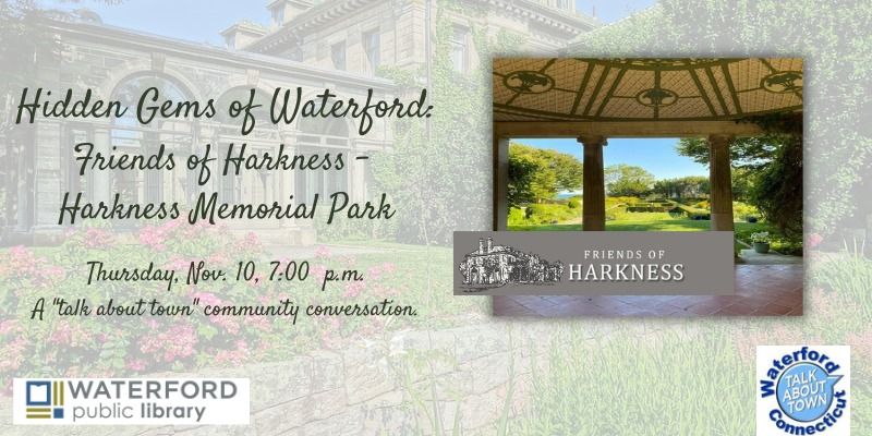 Hidden Gems of Waterford: Friends of Harkness at Waterford Public ...
