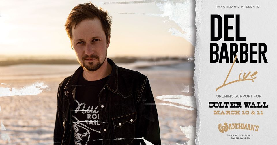 DEL BARBER - OPENING SUPPORT FOR COLTER WALL! at Ranchmans Calgary on ...