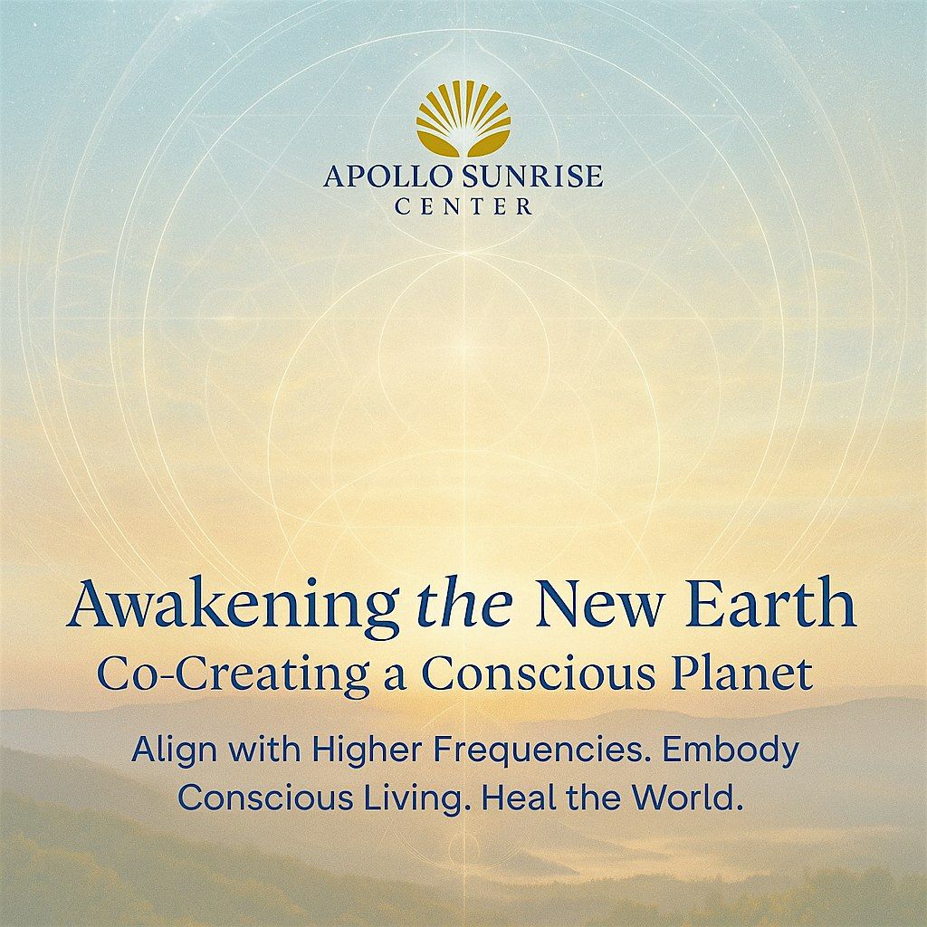 Awakening the New Earth Co-Creating a Conscious Planet at Apollo ...