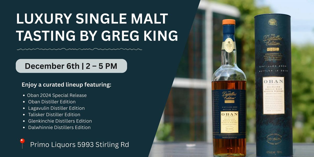 Luxury Single Malt Tasting by Greg King at Primo Liquors, Davie on 6th ...
