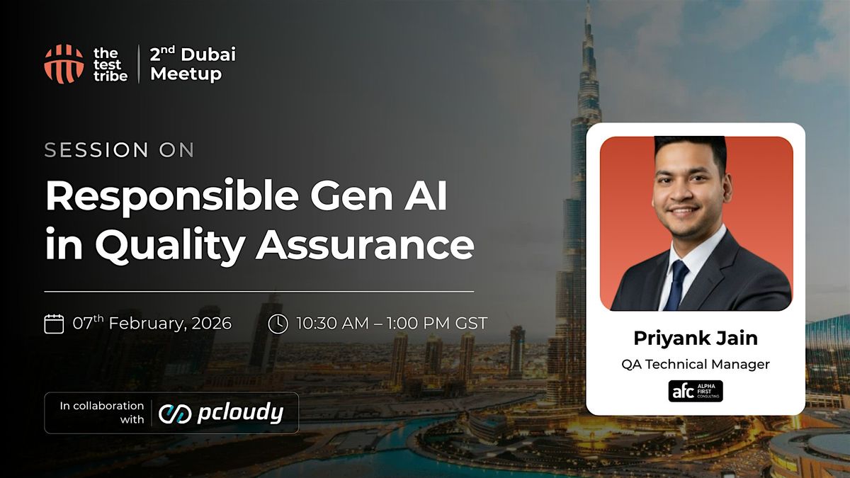 Responsible Generative AI in Quality Assurance | 2nd Dubai Meetup at ...