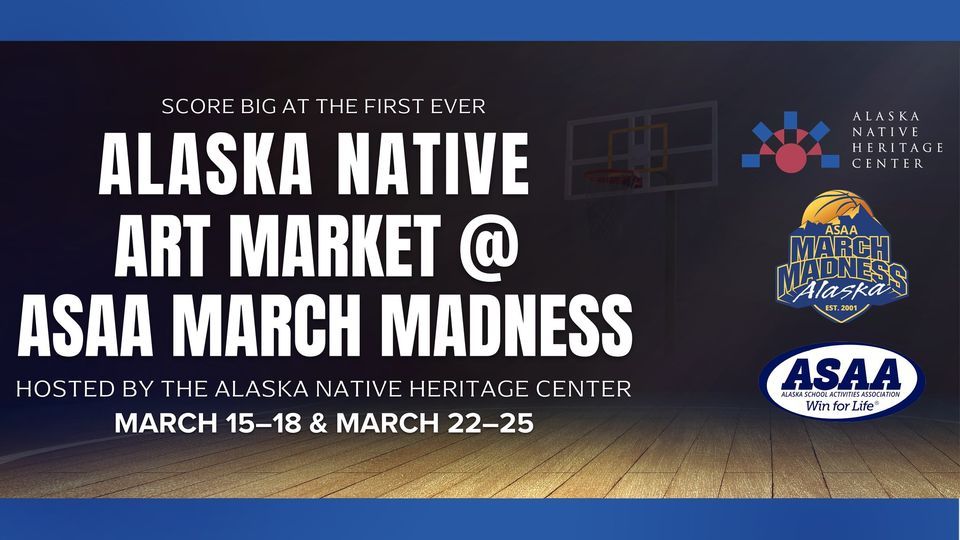 Alaska Native Artist Market at the 2023 ASAA March Madness at Alaska ...