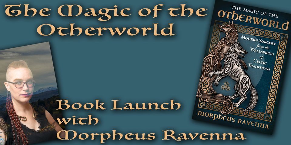 Magic of the Otherworld - Book Launch With Morpheus Ravenna at The ...