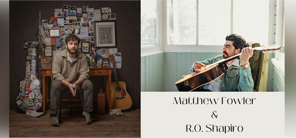 Matthew Fowler & R.O. Shapiro LIVE at Blue House Stage | 359 Canham Rd ...
