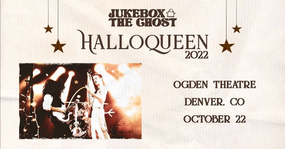 Jukebox the Ghost Presents: HalloQueen 2022 | The Ogden Theatre, Denver ...