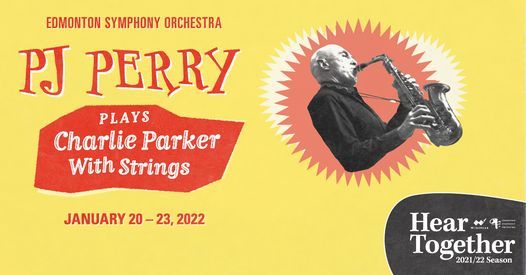 PJ Perry Plays Charlie Parker With Strings | Winspear Centre, Edmonton ...