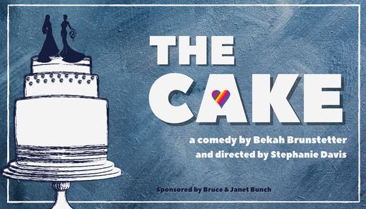 The Cake a comedy Bekah Brunstetter and directed by Stephanie Davis at ...