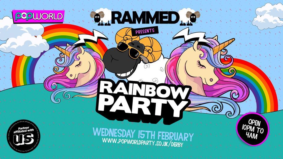RAMMED- RAINBOW PARTY | Popworld Derby | February 15, 2023