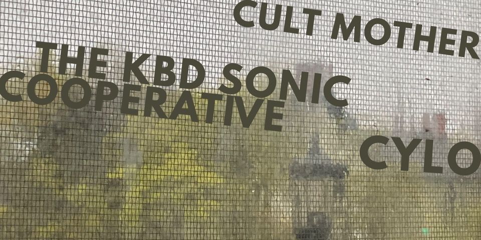 Cult Mother, The KBD Sonic Cooperative, and cylo at Hostel Buffalo ...