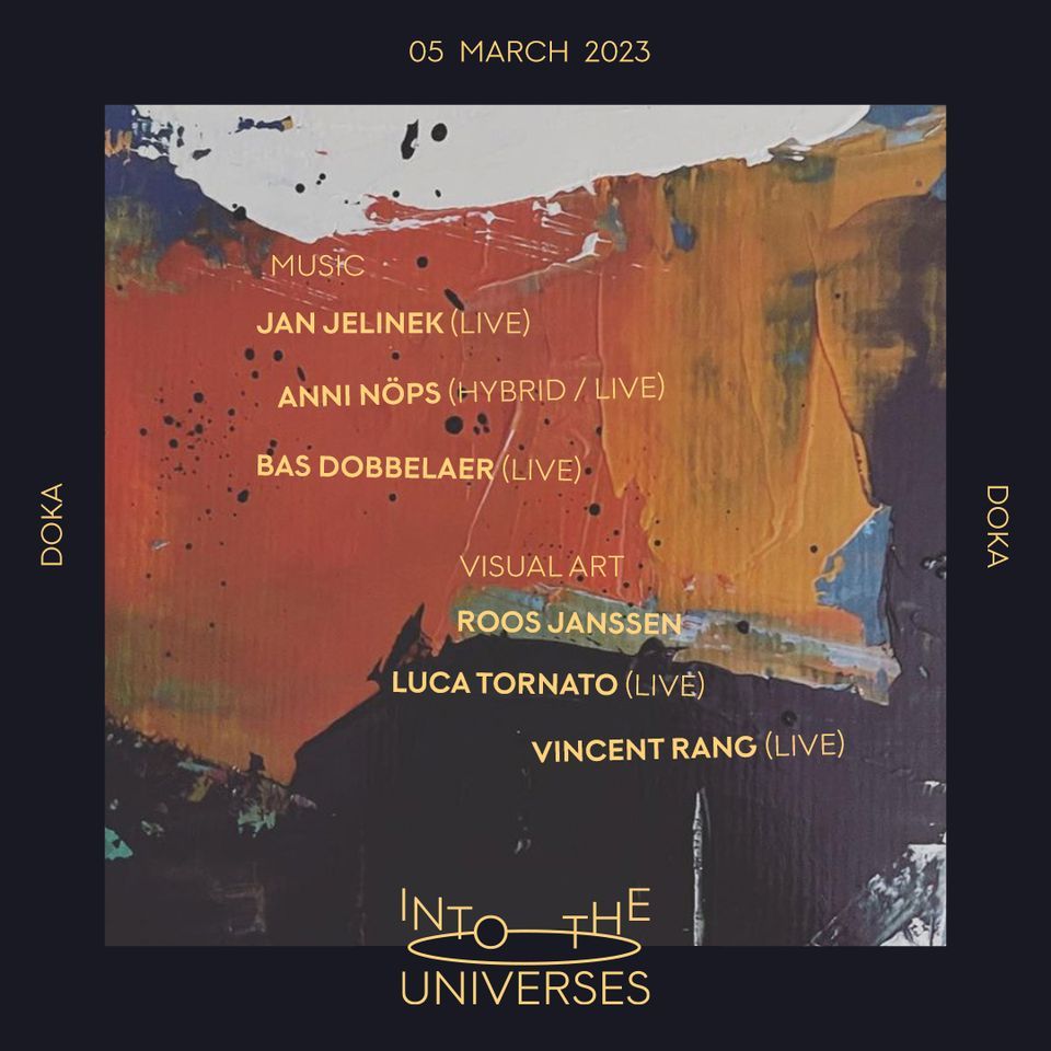 Into The Universes w/Jan Jelinek |Vincent Rang |Roos Janssen |Bas ...