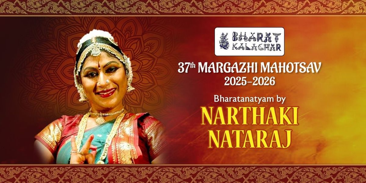 NARTHAKI NATARAJs Bharatanatyam performance at Bharath Kalachar ...