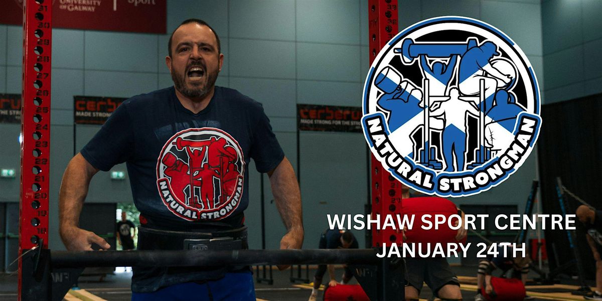 Natural Strongman - Scotlands Strongest Man and Woman 2026 at Wishaw ...