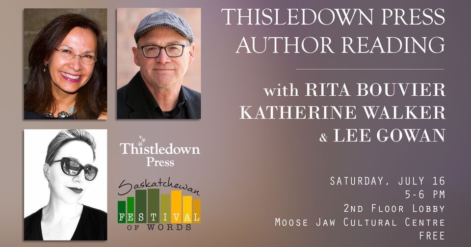 Thistledown Press Author Reading: Rita Bouvier, Katherine Walker, & Lee Gowan at Moose Jaw ...