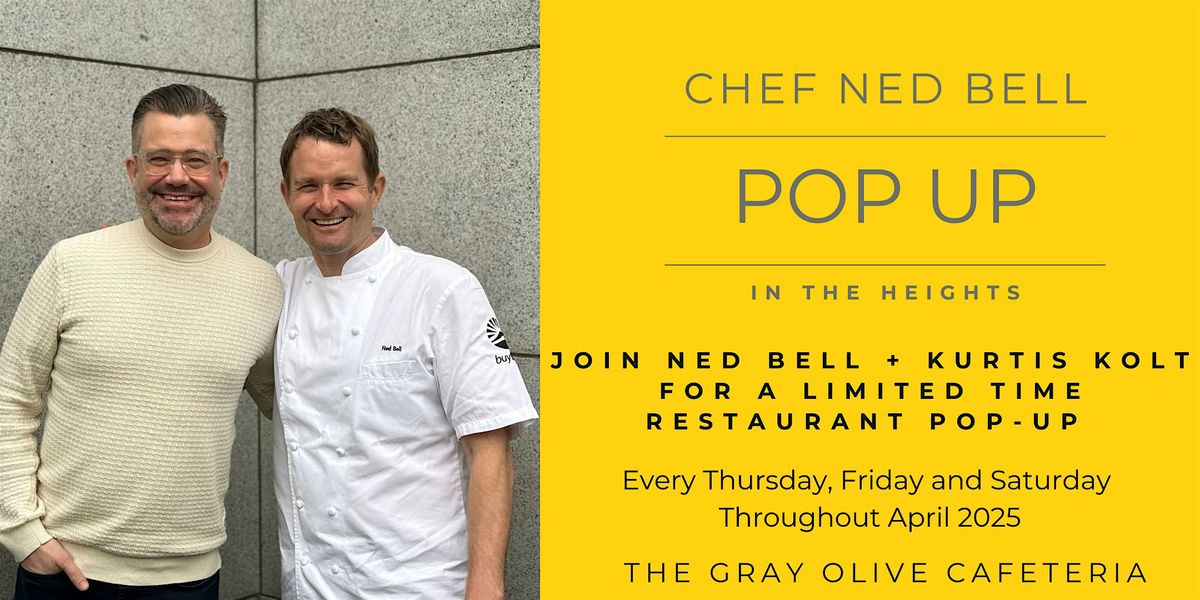 Chef Ned Bell Pop-Up In The Heights - April 2025 | The Gray Olive ...
