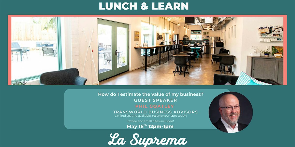 Lunch & Learn: How do I estimate the value of my business? | 319 W ...