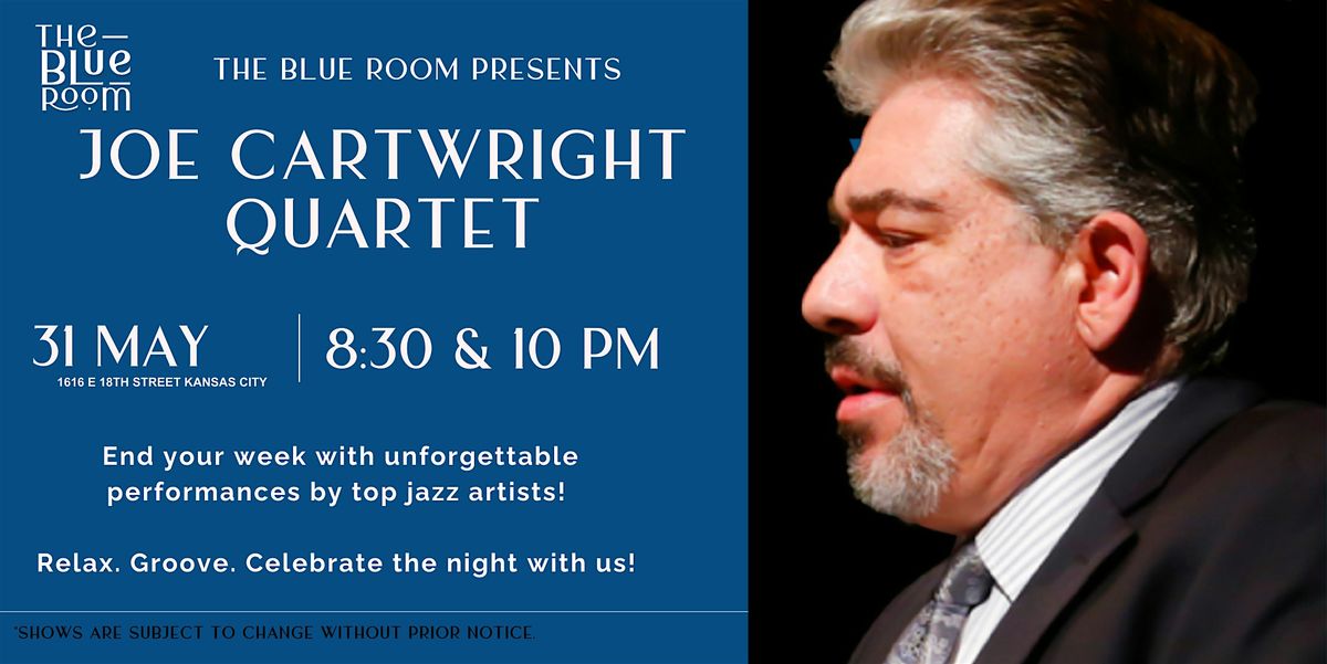 Joe Cartwright Quartet | Blue Room, Kansas City, MO | May 31, 2025