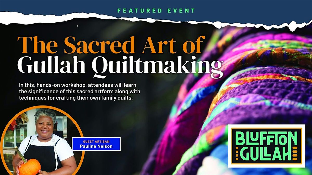 The Sacred Art of Gullah Quiltmaking at Bluffton Gullah Heritage Center ...