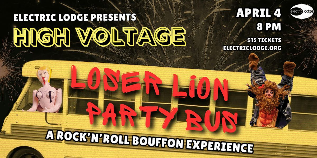 High Voltage: Loser Lion Party Bus at The Electric Lodge, Los Angeles ...