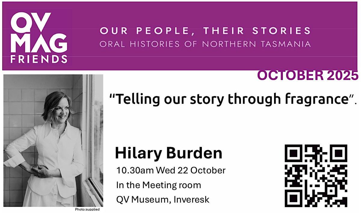 QVMAG Friends Our people, their stories 22 OCTOBER 2025 Hilary Burden ...