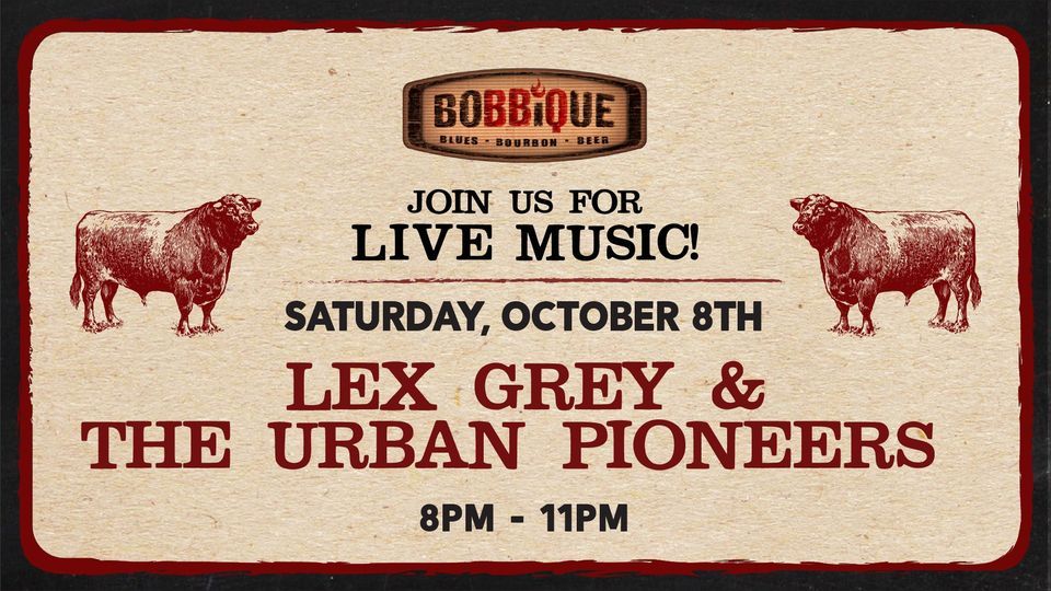 Lex Grey & The Urban Pioneers | BOBBIQUE, Patchogue, NY | October 8, 2022