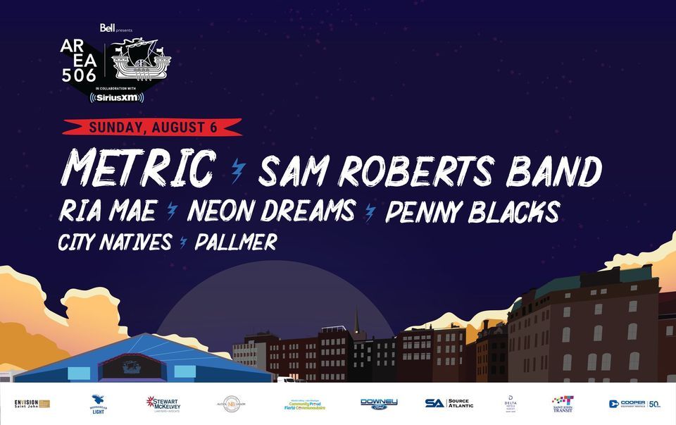 AREA 506 2023: Sunday Night with Metric, Sam Roberts Band, Ria Mae ...