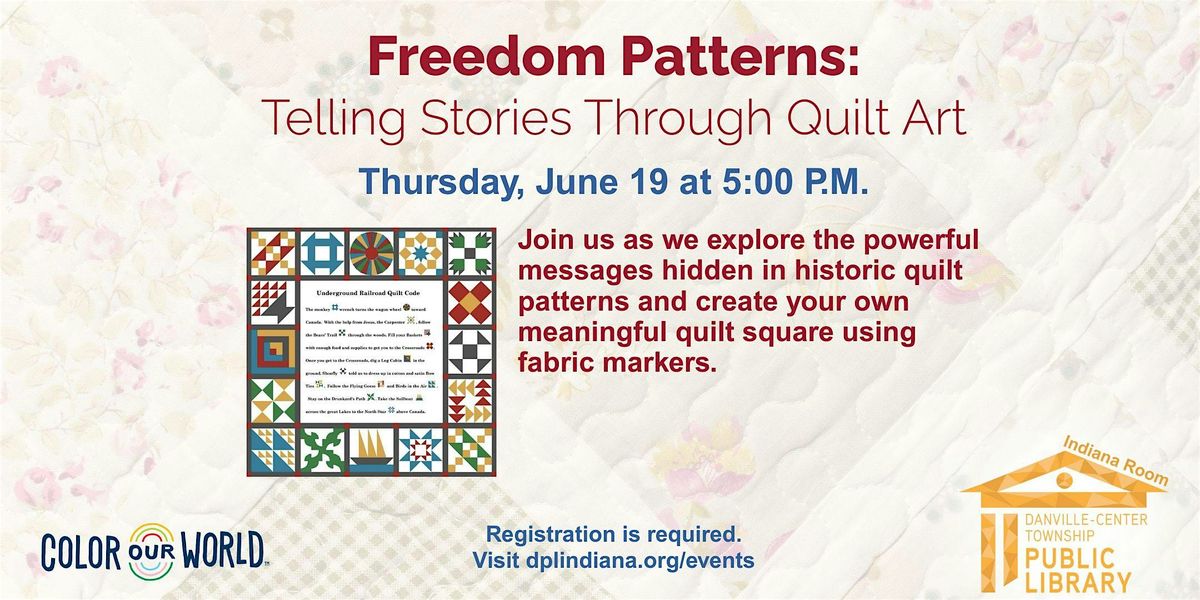 Freedom Patterns: Telling Stories Through Quilt Art (Adults) | Danville ...