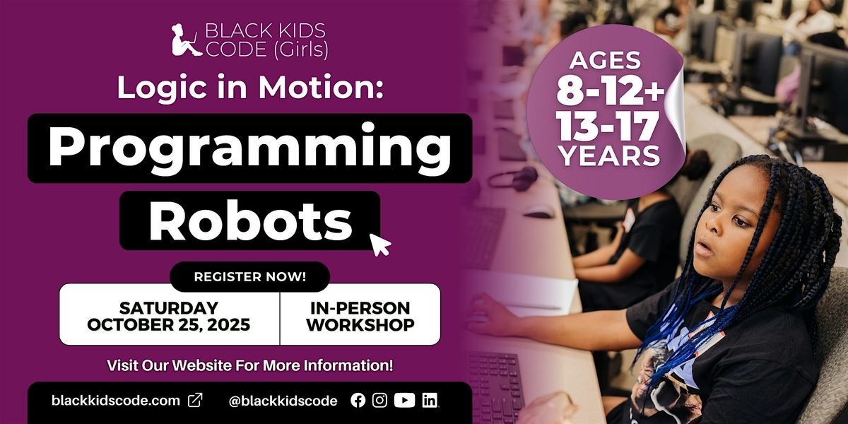 Black Kids Code(Girls) Toronto - Logic in Motion: Programming Robots at University of Toronto ...