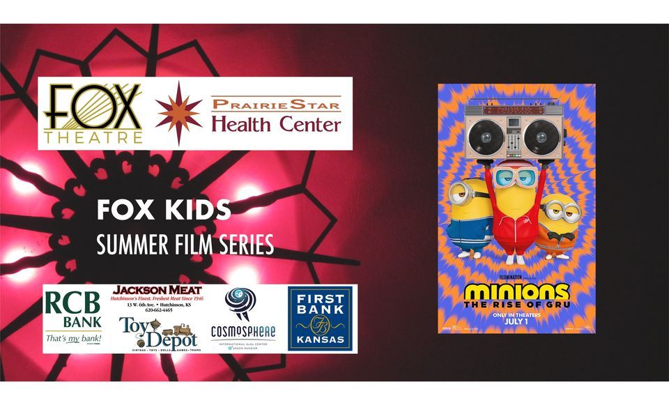 Fox Kids Summer Series: Minions - Rise of Gru | Hutchinson's Historic ...