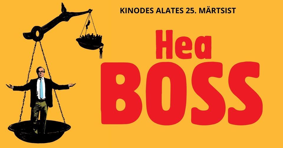 ESILINASTUS: Hea boss at Kino Artis, Tallinn on 22nd March, 2022