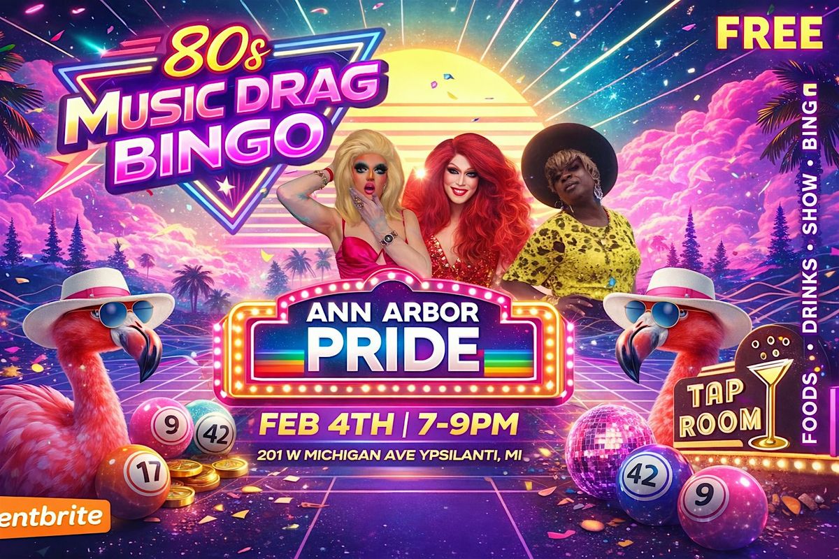 Free 80s Music Drag Bingo for Ann Arbor Pride at Tap Room, Ypsilanti on ...