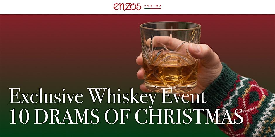 10 Drams Of Christmas - Exclusive Whiskey Event at Macarthur Square at Enzo's Cucina Macarthur ...