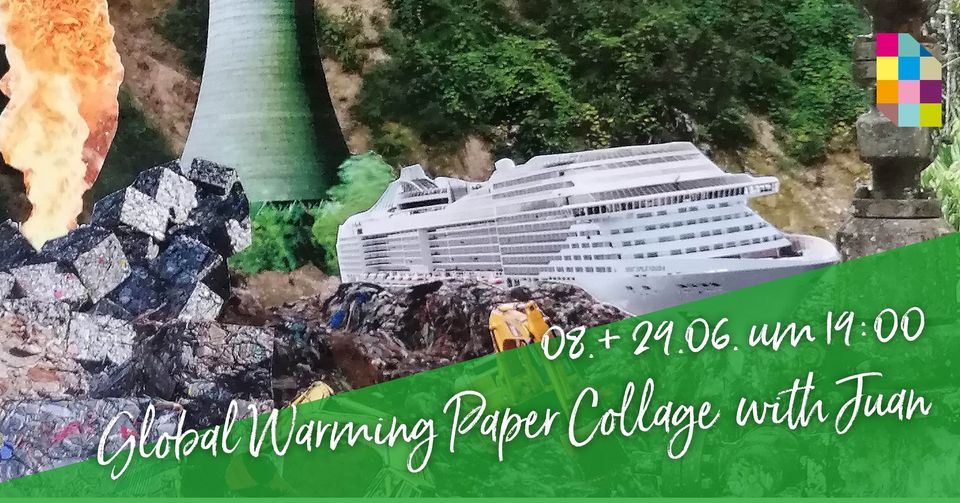 Global Warming Paper Collage Workshop with Juan at Grandhotel ...