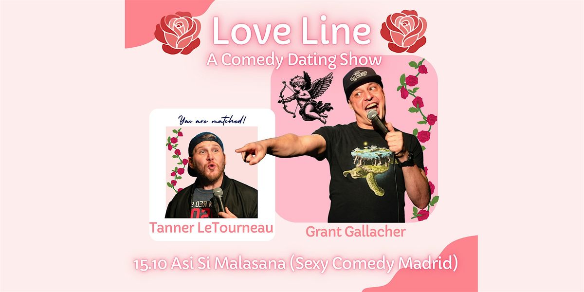 SELLING FAST: Love Line - Comedy Dating Show at Asi Si Malasaña, Madrid ...