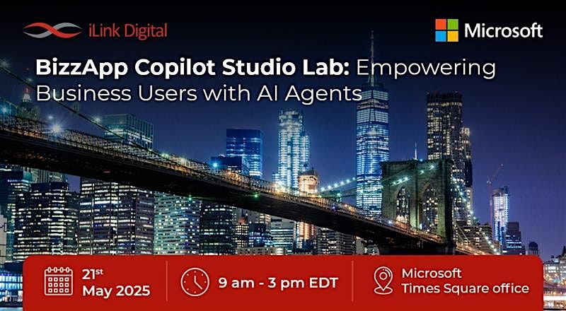 BizzApp Copilot Studio Lab: Empowering Business Users with AI Agents | Microsoft, New York, NY ...
