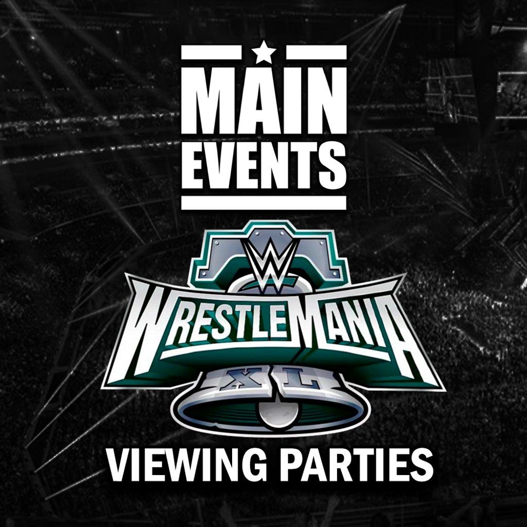 Main Events Wrestlemania 40 Viewing Parties | The Bread Shed ...