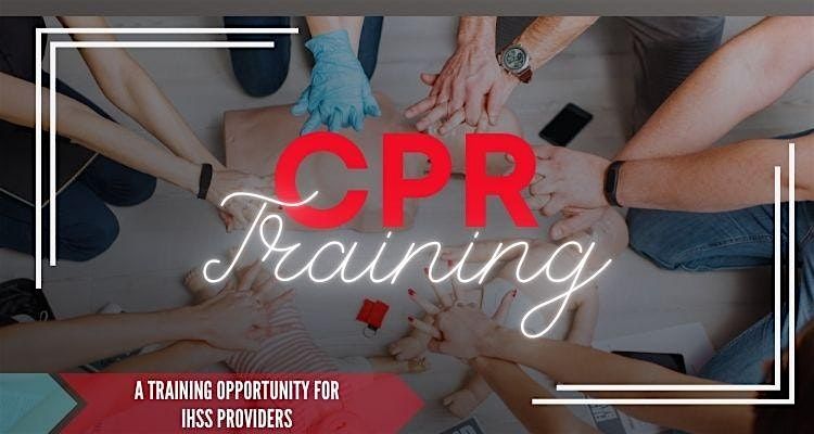 CPR Training for IHSS Providers at 650 Imperial Way, Napa on 7th March, 2025