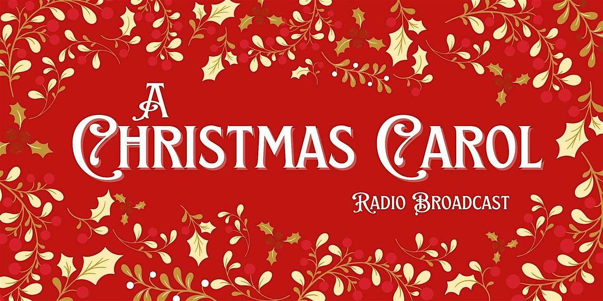A Christmas Carol Radio Broadcast at Conrad Mansion Museum, Kalispell ...