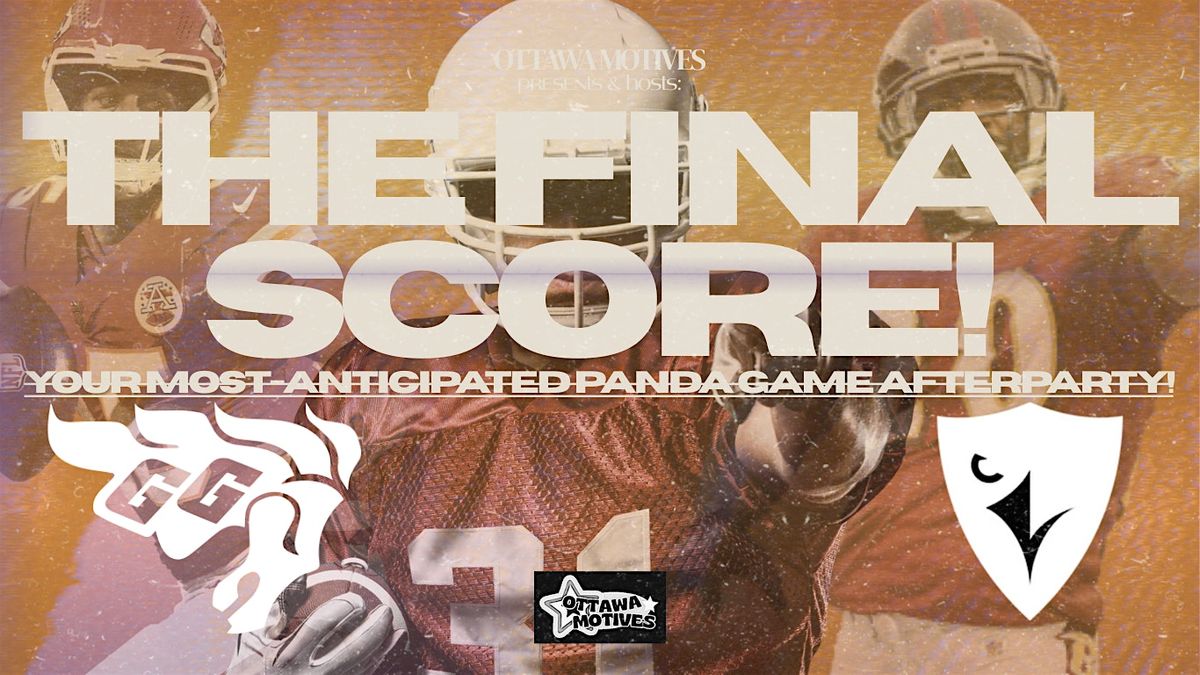 The Final Score - PANDA GAME AFTERPARTY by OttawaMotives x NOIR at Noir ...