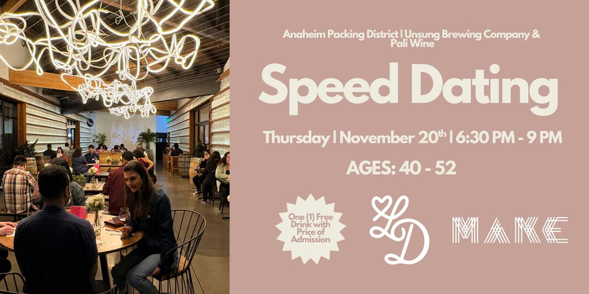 Speed Dating | MAKE | Ages 40-52 | Anaheim Packing District at MAKE ...