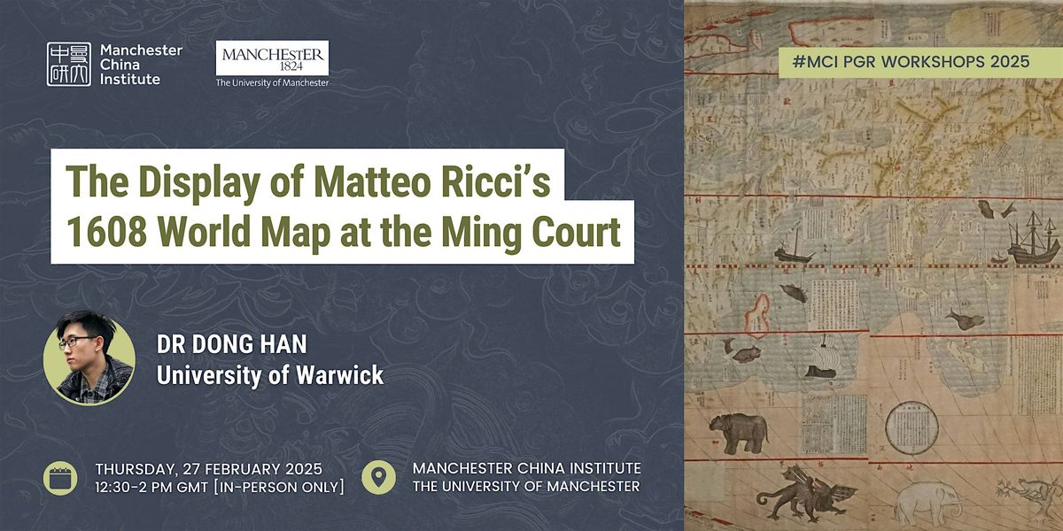 DONG HAN: Matteo Ricci’s 1608 World Map at the Ming Court [PGR] at Manchester China Institute on ...